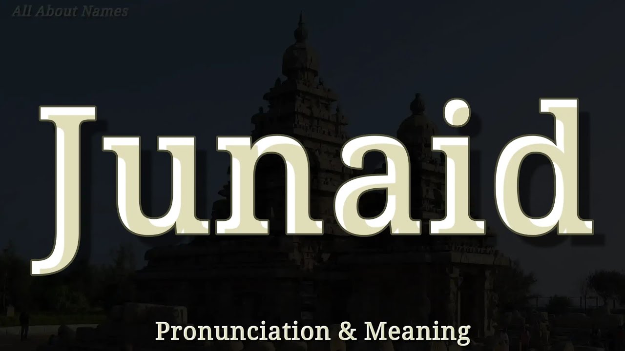 Junaid - Pronunciation and Meaning - YouTube