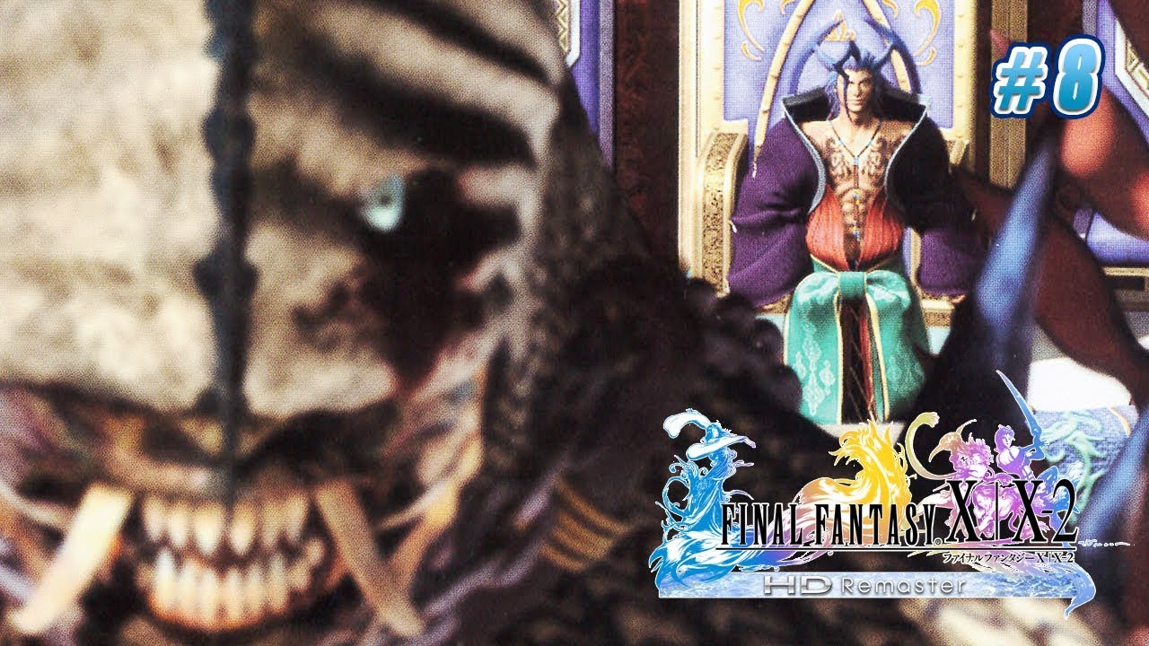 【FF10 HD】FINAL FANTASY X HD Remaster8（LongPlay of FF10 #8）【XBOX ONE X ...