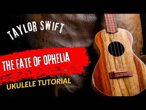 Ukulele Tutorial Taylor Swift The Fate Of Ophelia