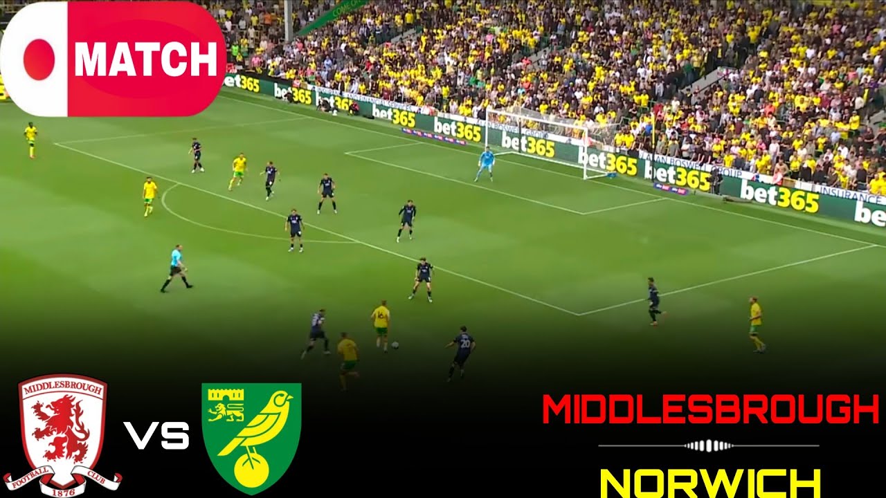 LIVE : Middlesbrough vs Norwich City Live Stream / English League ...