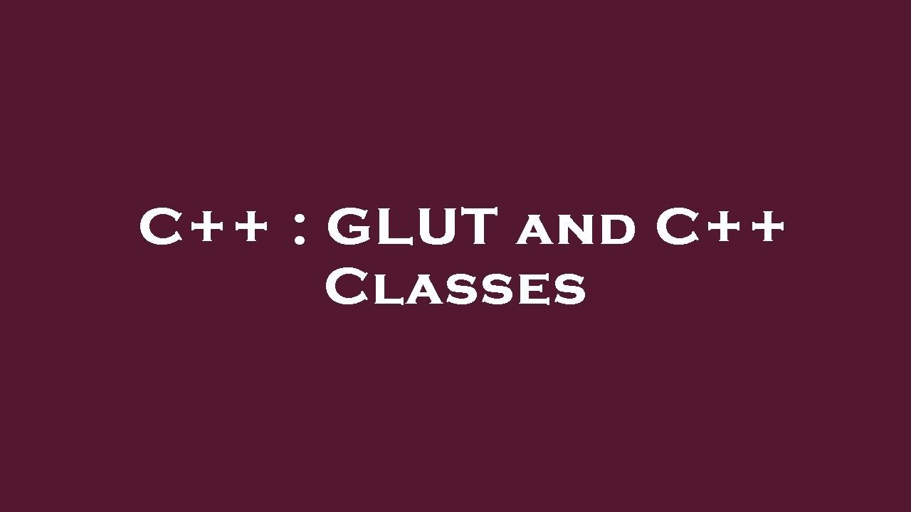 C++ : GLUT and C++ Classes - YouTube