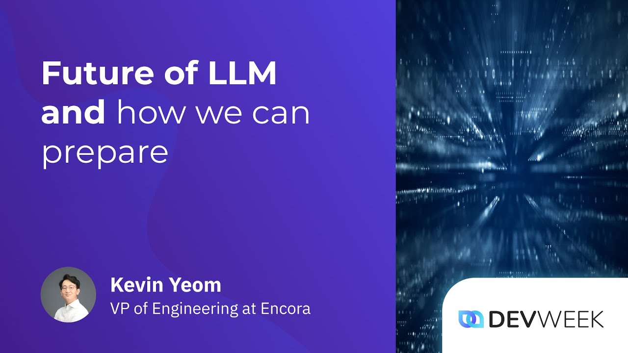 Future of LLM and How We Can Prepare - Kevin Yeom - - YouTube