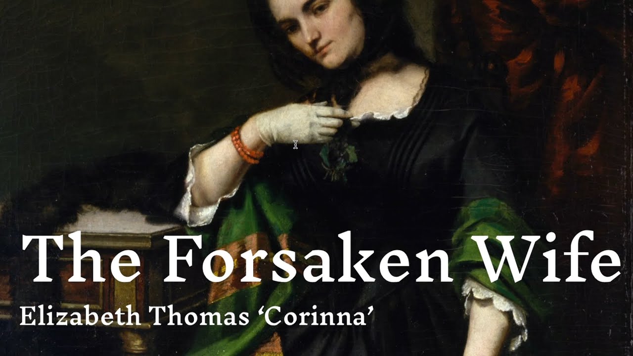 Poem Analysis: 'The Forsaken Wife' by Elizabeth Thomas 'Corinna' - YouTube Music