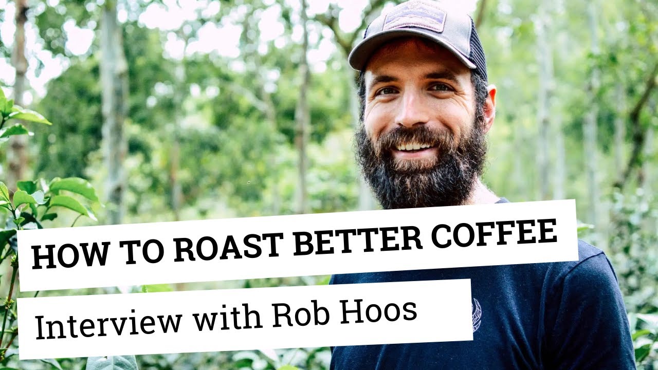 How to roast better coffee | an interview with Rob Hoos - YouTube