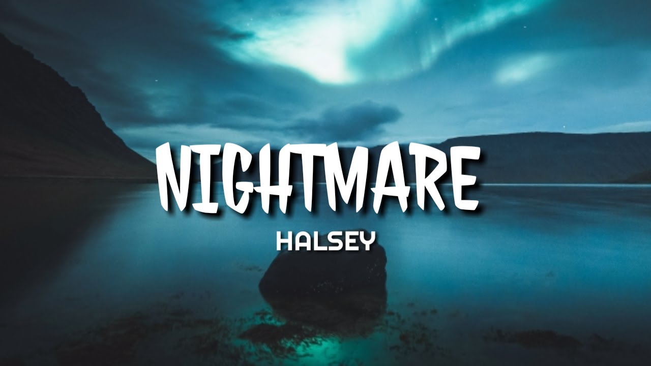 Nightmare - Halsey (Lyrics) - YouTube