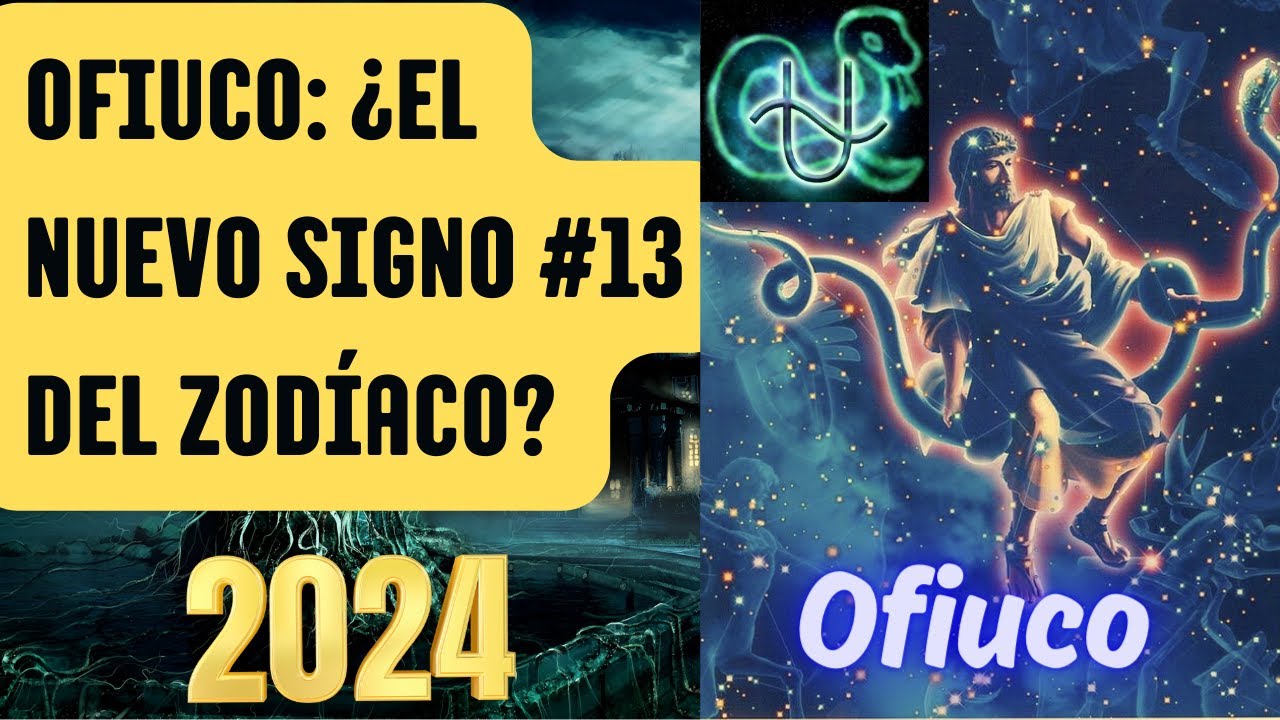 OFIUCO el 13vo El Nuevo SIGNO DEL ZODIACO DESCUBRE el SECRETO de este ...