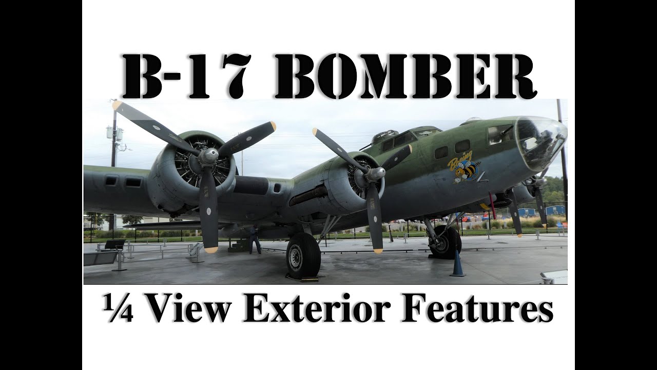 B-17 Bomber's Exterior Features 1/4 View Walk Around - YouTube