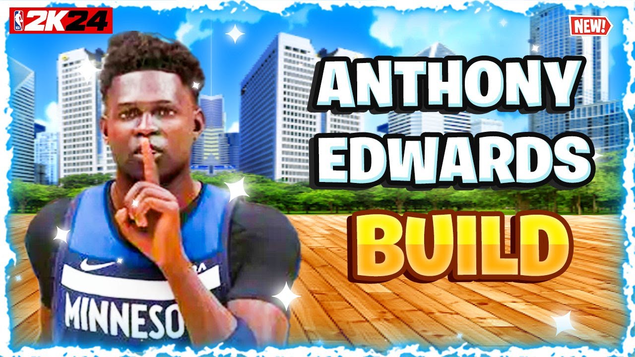 Anthony Edwards Build | NBA 2K24 NEXT GEN PS5 - YouTube