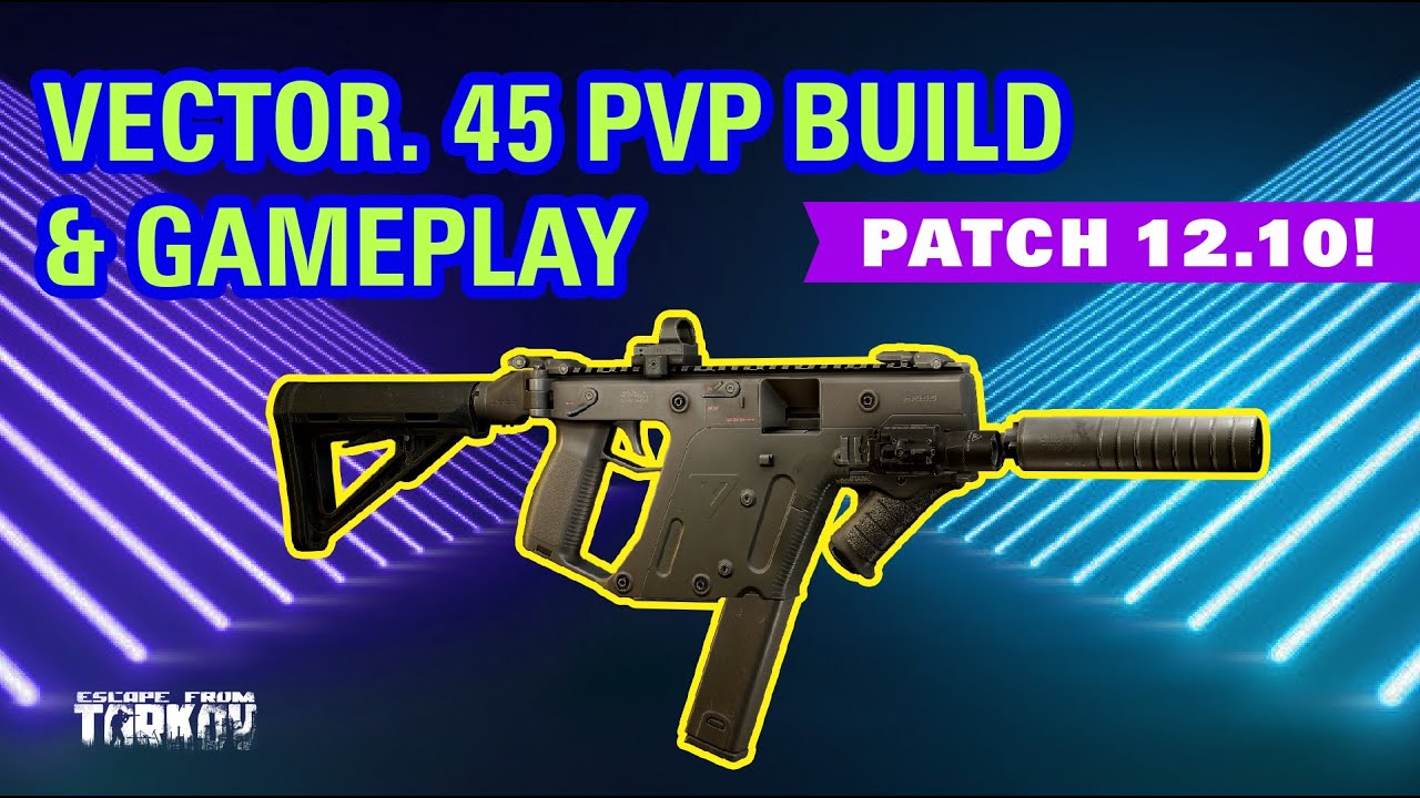 Kriss Vector .45 PVP Build & Gameplay | Escape From Tarkov | V-Play ...
