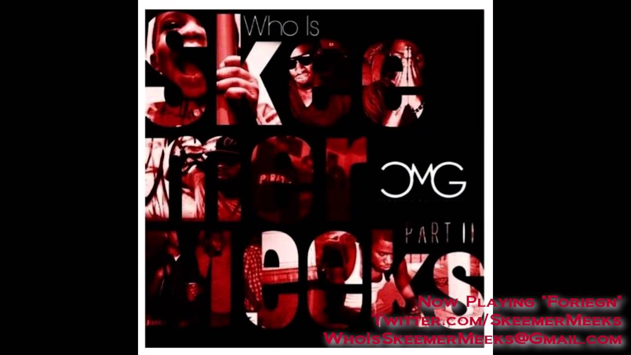 Skeemer Meeks - "Foreign" (New Music 2013) - YouTube