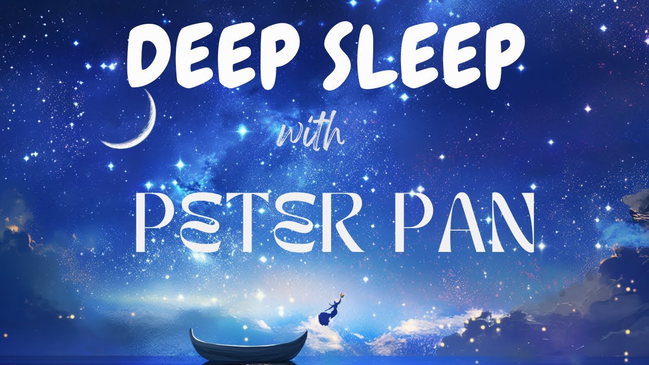 Dreaming of Neverland: A Relaxing Sleep Meditation with Peter Pan - YouTube