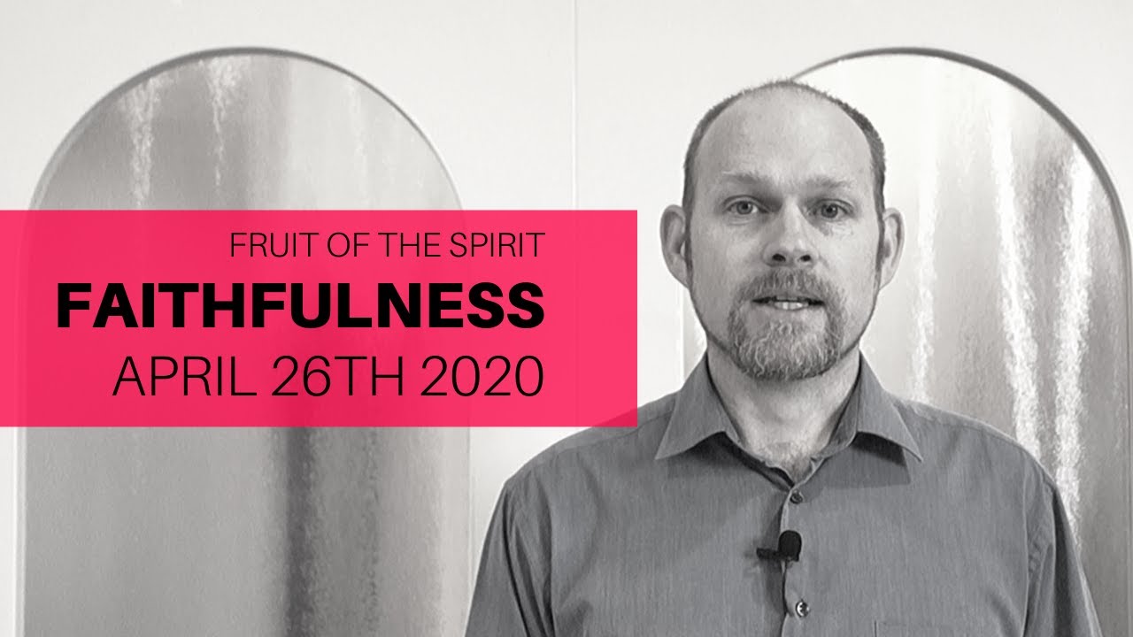 Fruit Of The Spirit Faithfulness Sermon YouTube Fruit Of The Spirit Faithfulness Sermon YouTube