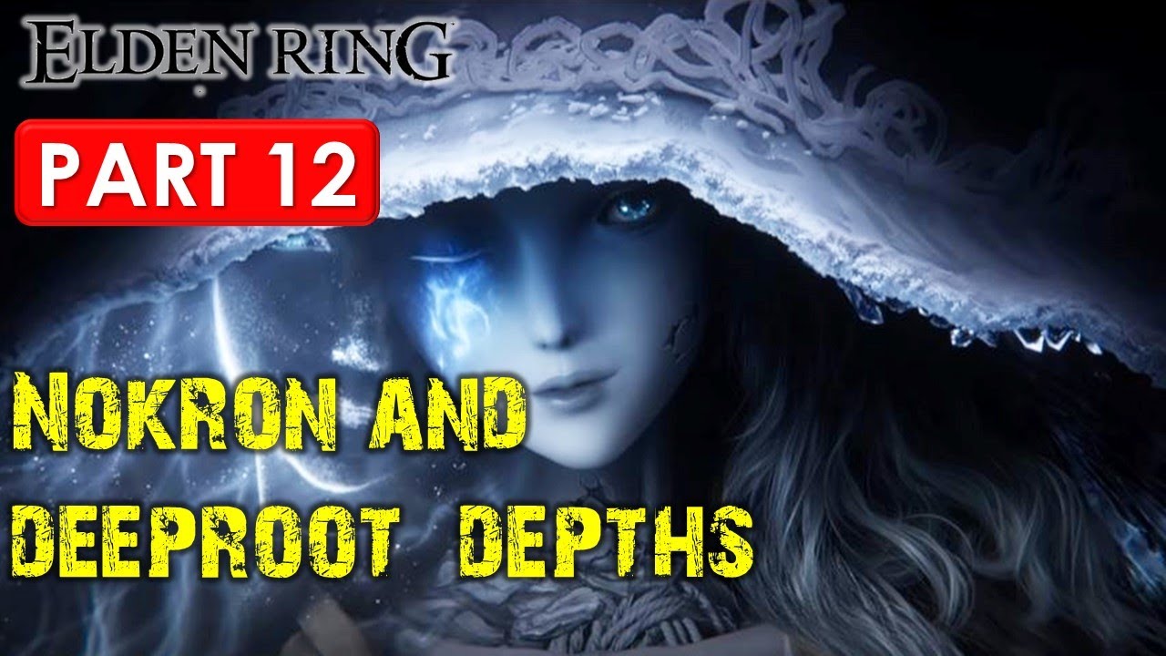 [ELDEN RING] GAMEPLAY PART 12 - NOKRON AND DEEPROT DEPTHS PS4 PRO 1080P ...
