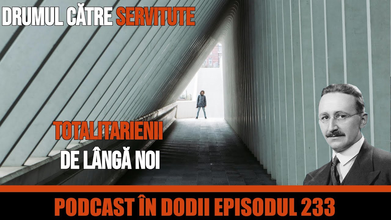 #233 | Drumul către servitute de F.A. von Hayek - Totalitarienii dintre ...
