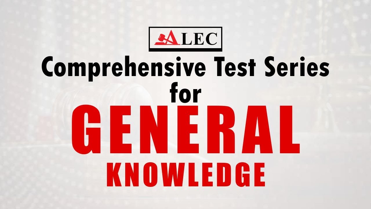 Comprehensive Test Series for General Knowledge | GS Test Series | ALEC ...