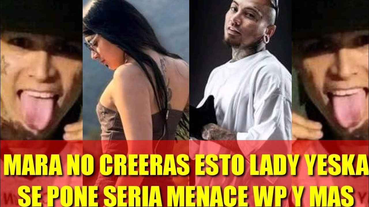 Menace Wp SORPRENDENTE Lo Que Le Hacen Lady Yeska Se Pone Sería El Mara ...