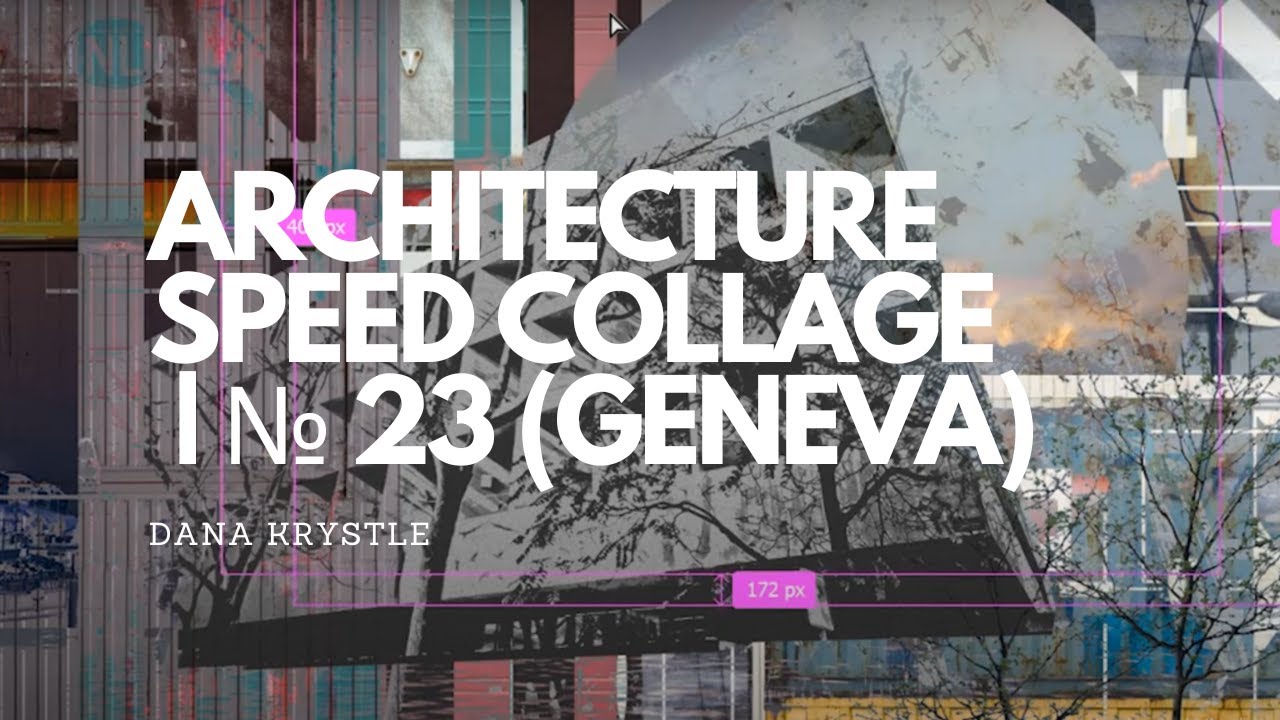 ARCHITECTURE SPEED COLLAGE | № 23| Dana Krystle (GENEVA) - YouTube