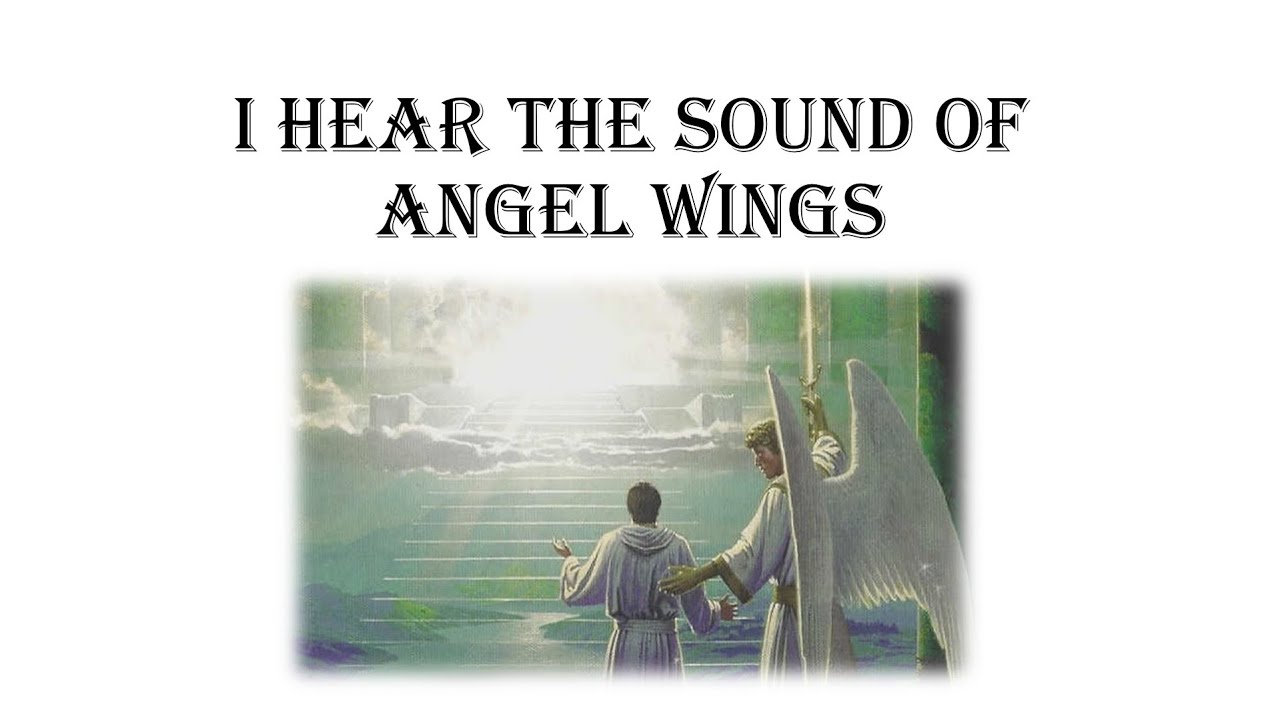 "I Hear The Sound Of Angel Wings" - YouTube