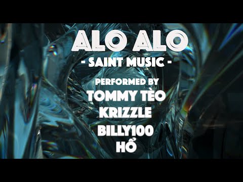 TOMMY TÈO X BILLY100 X KRIZZLE X HỔ X KD - ALO ALO (OFFICIAL VISUAL ...