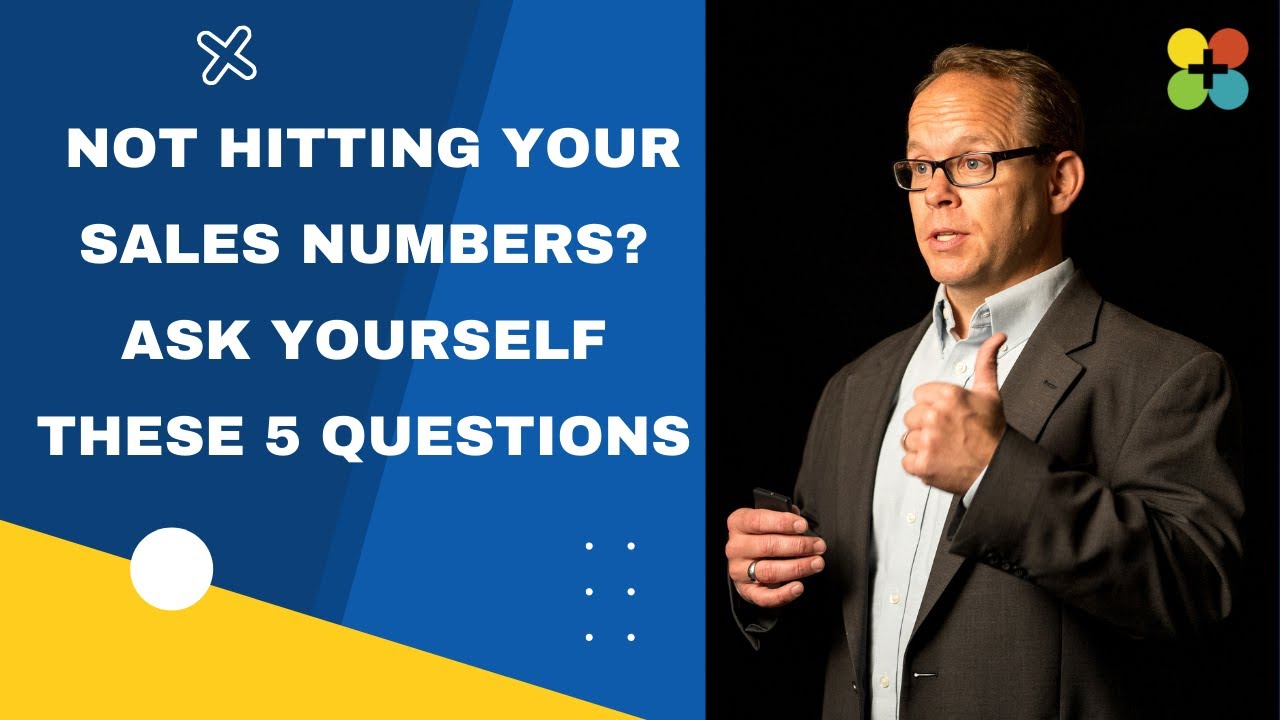Not hitting your sales numbers? Ask yourself these 5 questions - YouTube