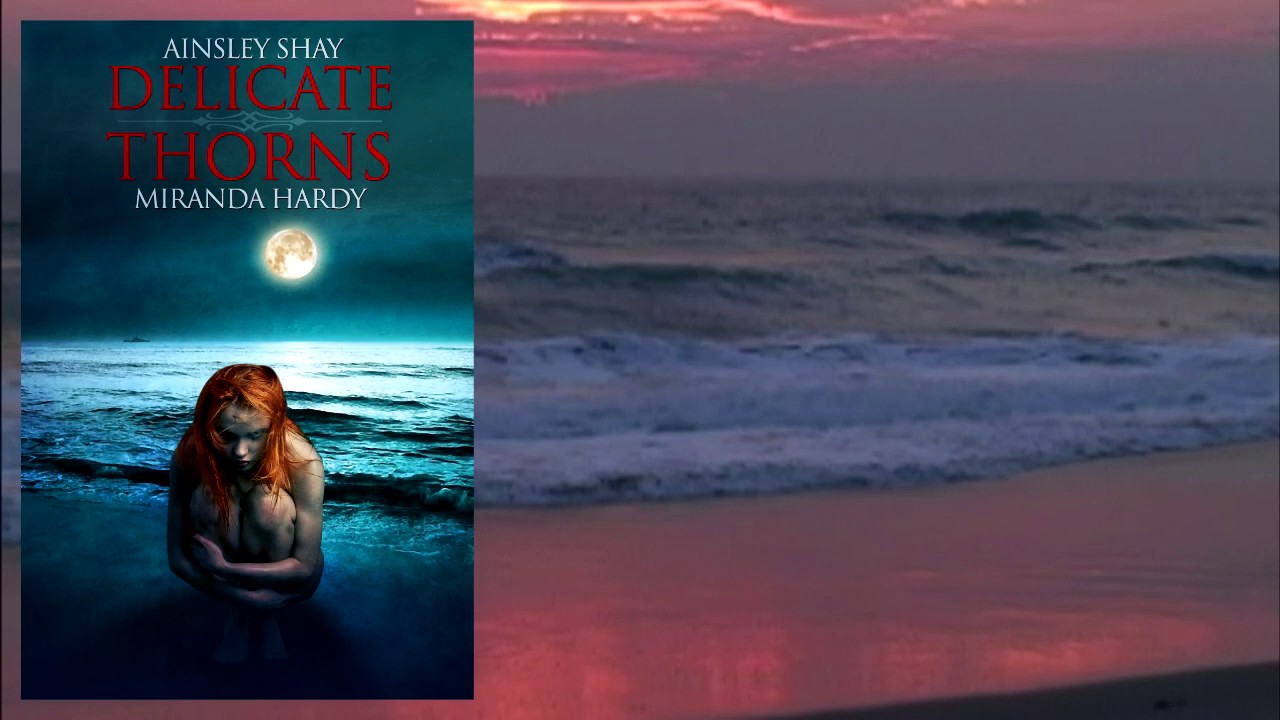 Delicate Thorns ~Miranda Hardy and Ainsley Shay~ - YouTube