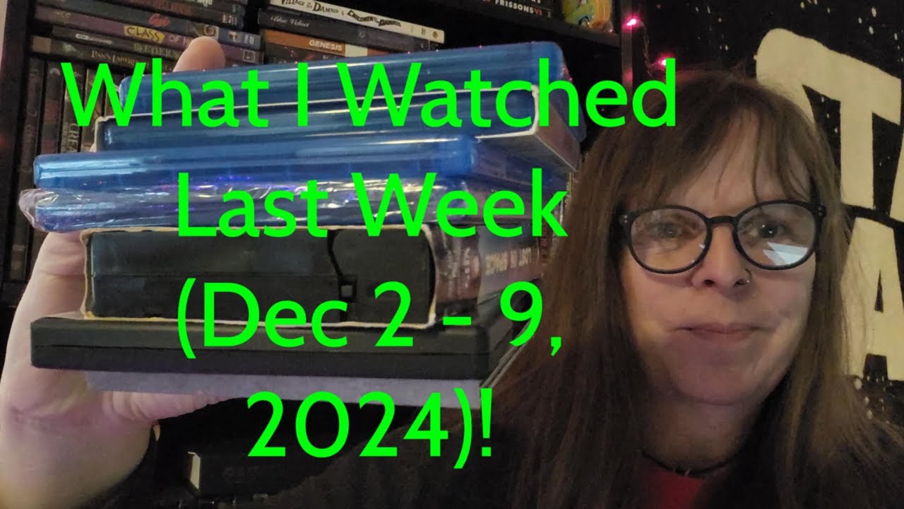 What I Watched Last Week (Dec 2 - 9, 2024) - YouTube