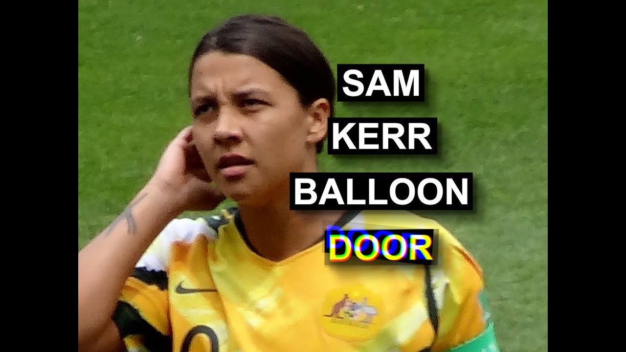 Sam Kerr Balloon Door (whatever that is) - YouTube