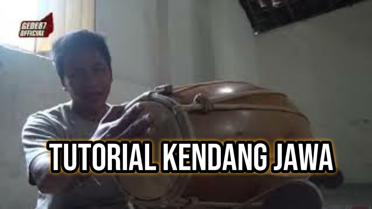 TUTORIAL KENDANG JAWA | DASAR - DASAR KENDANG (TUTORIAL KENDANG JAVA ...