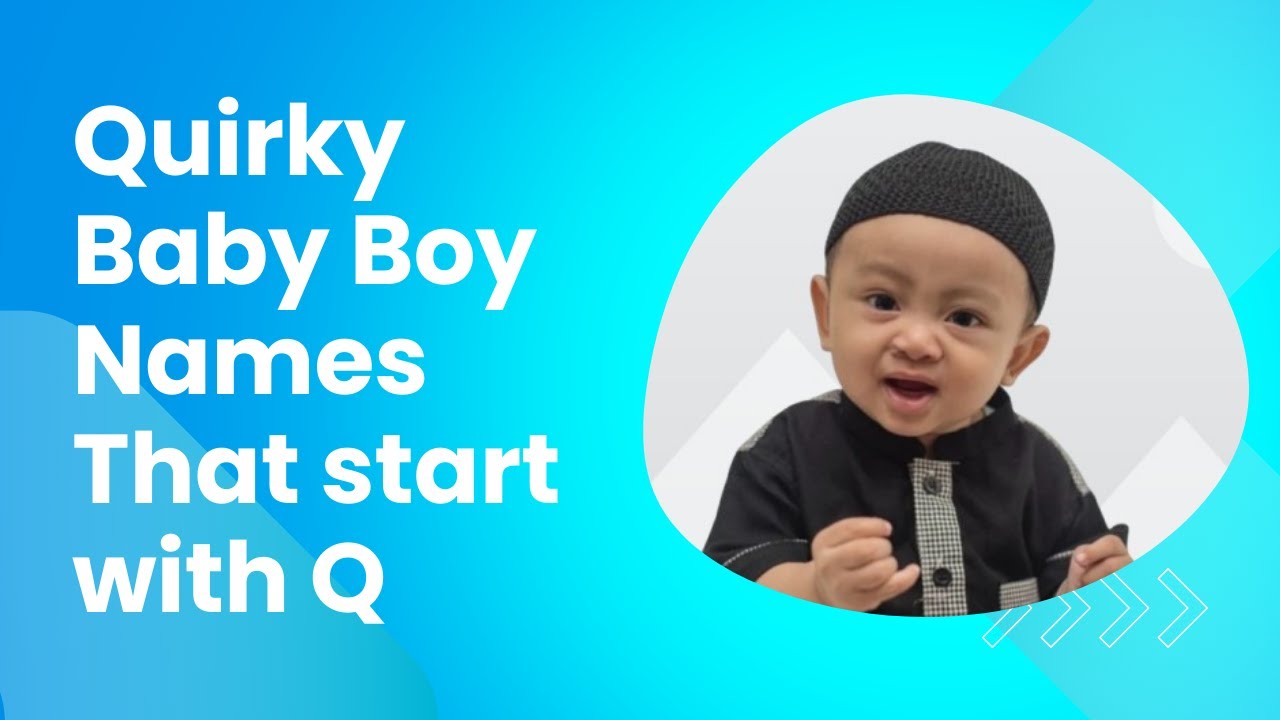 Quirky and Unique Baby Boy Names That Start with Q - You'll Love | My ...