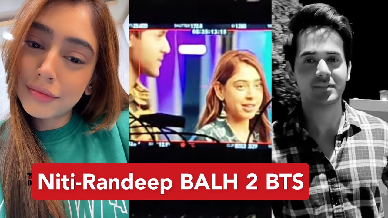 BALH 2: Niti Taylor-Randeep Rai Shoot Late Night | Pooja Banerjee To ...