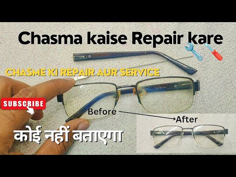 How to Repair Eyeglasses Frame / Chashme ko repair kaise karte Hindi ...