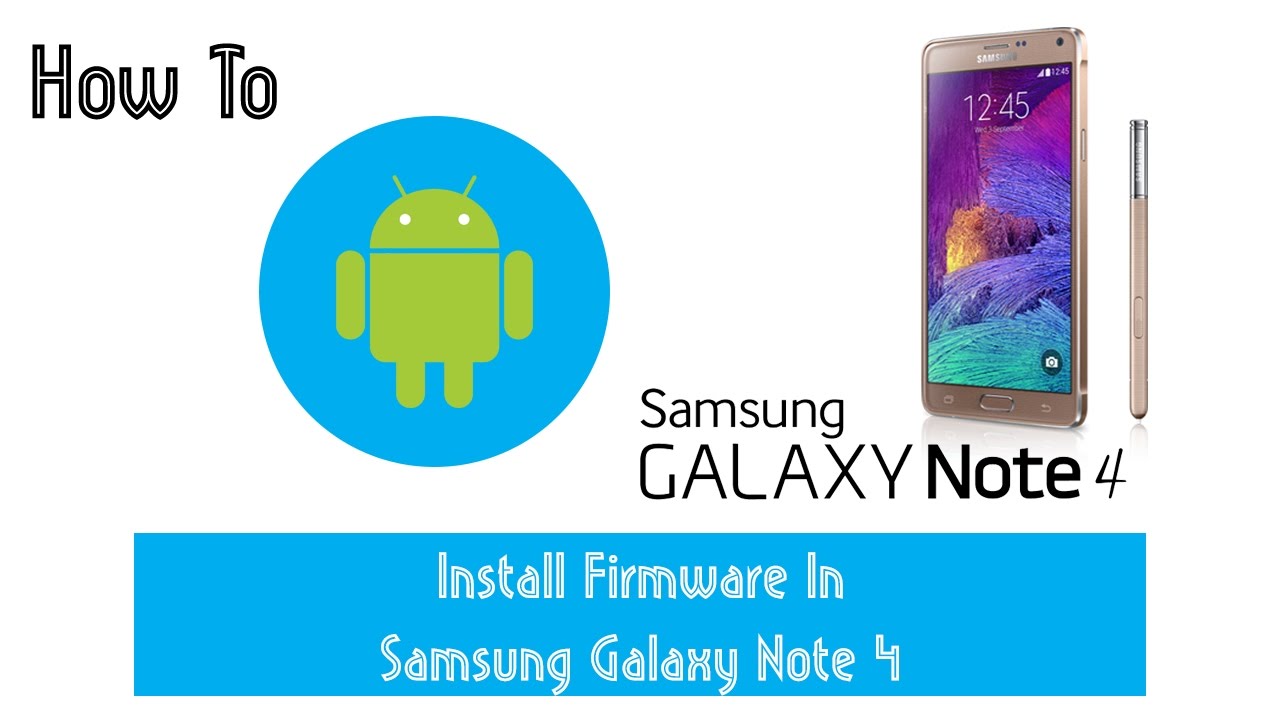 How To Install Firmware In Samsung Galaxy Note 4 | TechDigit 360 - YouTube