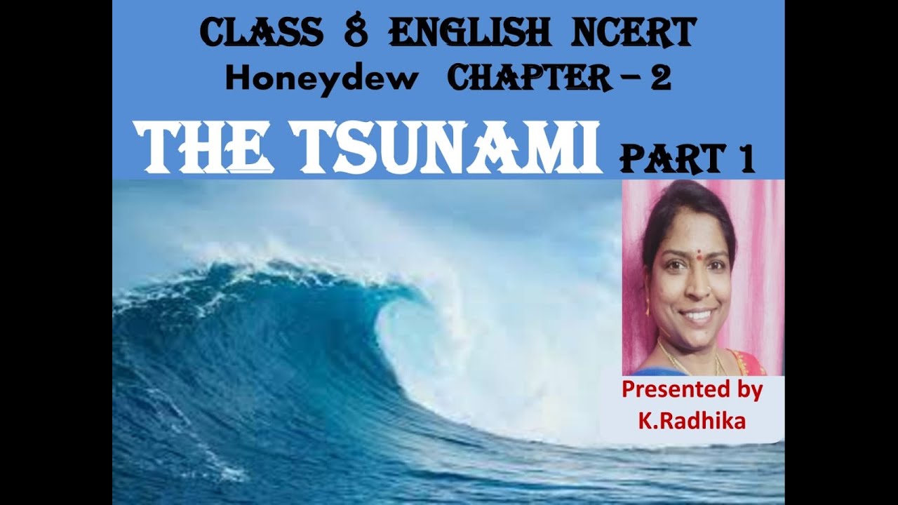 THE TSUNAMI || CLASS 8 ENGLISH || Honeydew || Chapter – 2 ...