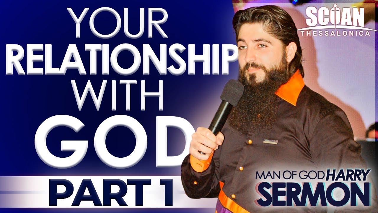 YOUR RELATIONSHIP WITH GOD!!! (PART 1) | Sermon Man Of God Harry - YouTube