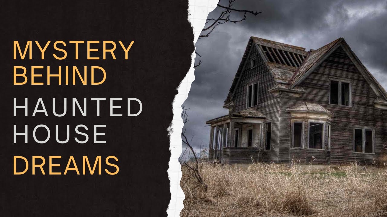 The Hidden Meaning Behind Your Haunted House Dream No One Told You [You ...