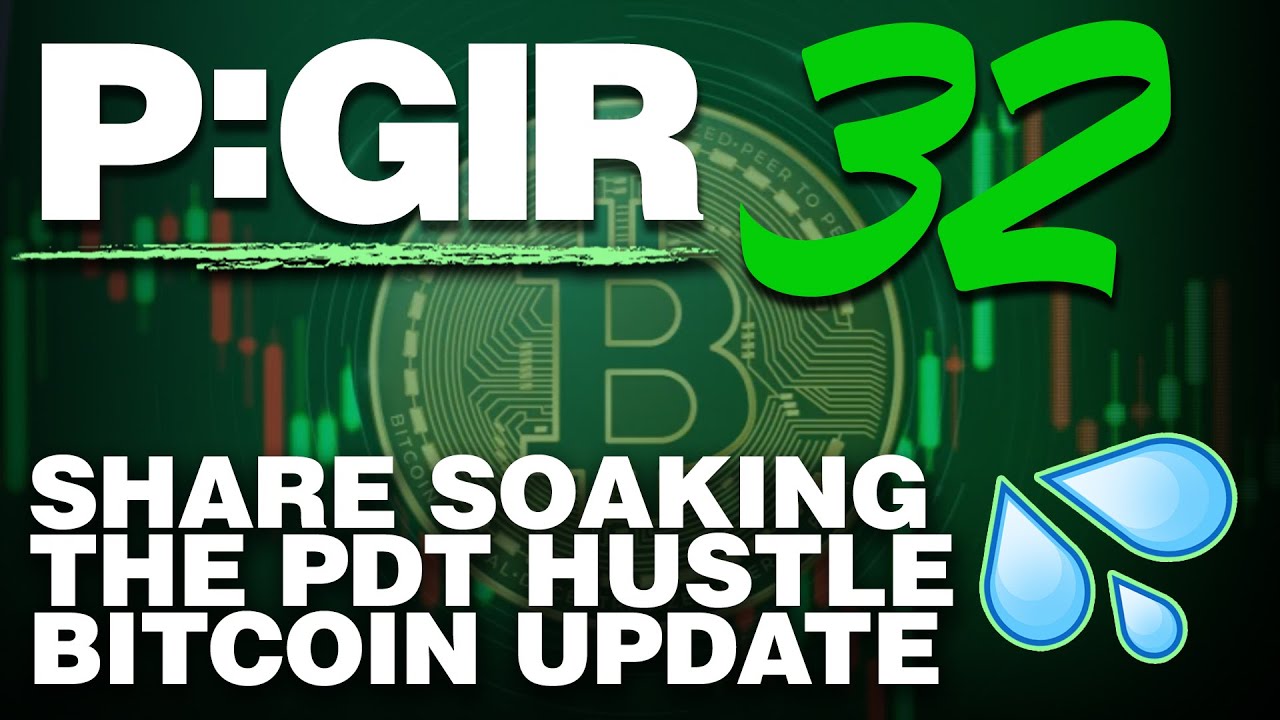 Episode 32: Share Soaking, The PDT Hustle and BTC Update - YouTube