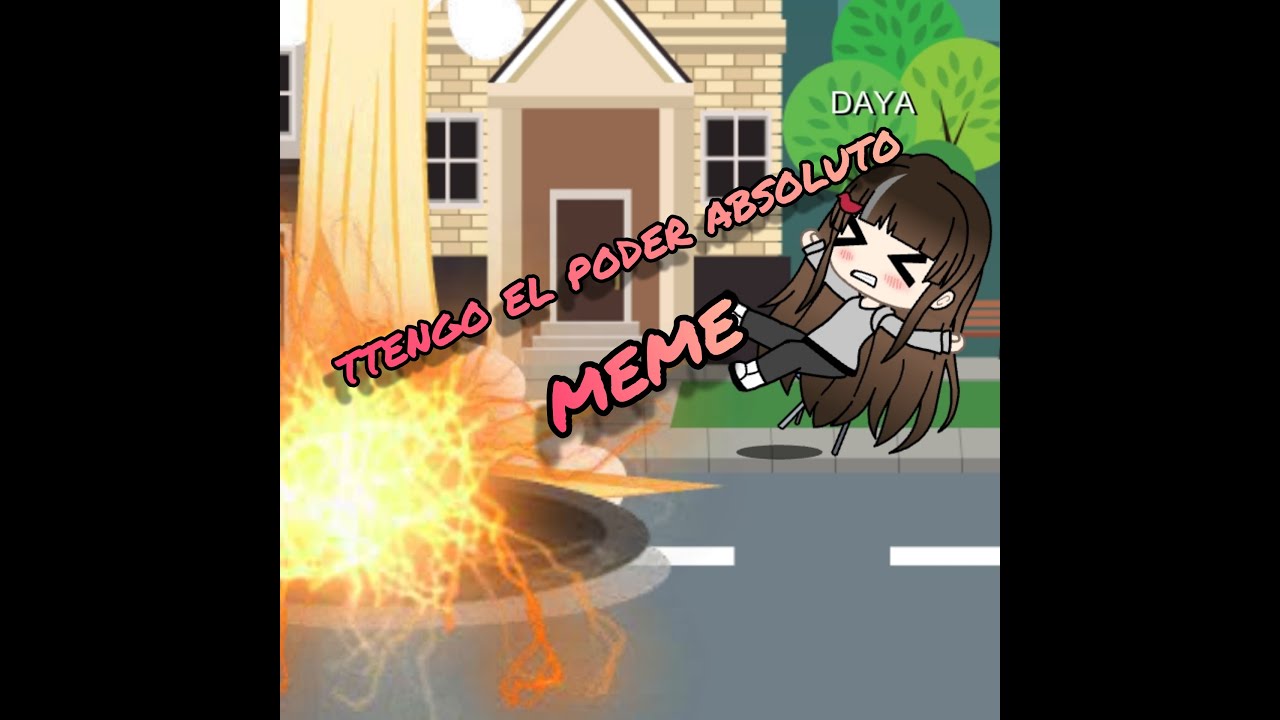 AHORA TENGO EL PODER ABSOLUTO//meme//original vete a la versh(dreyan ...