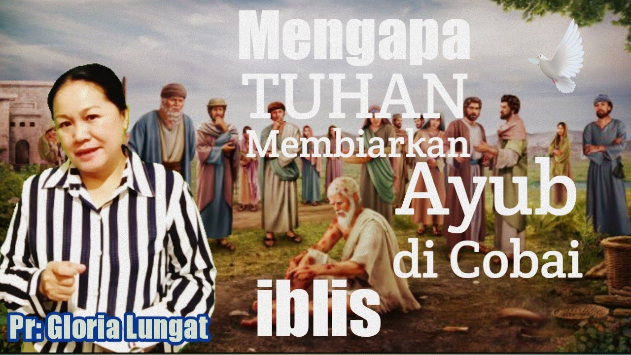 Mengapa TUHAN Membiarkan Ayub Di Cobai Iblis, Kisah Ayub, Renungan Dan ...
