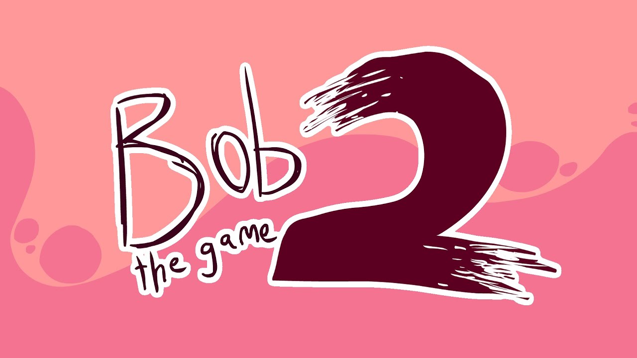 Bob: The Game 2 - YouTube