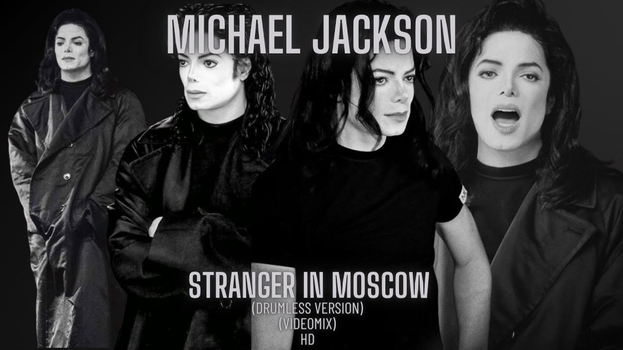 Michael Jackson - Stranger in Moscow (Drumless Edition) (Videomix) HD ...