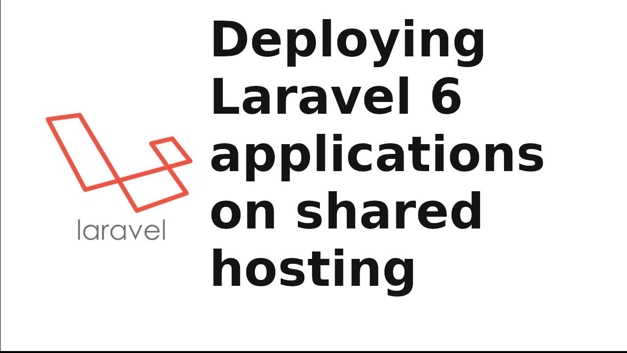 Deploying Laravel 6 Applications On Shared Hosting Without The Use Of