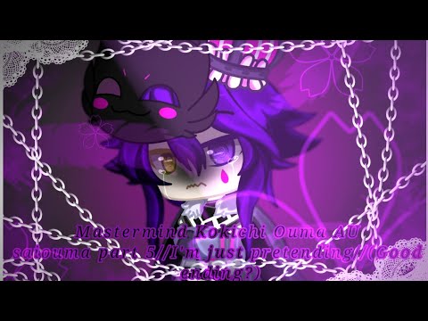 🎲Mastermind Kokichi Ouma AU Part 5 Saiouma//I'm just pretending//(good ...