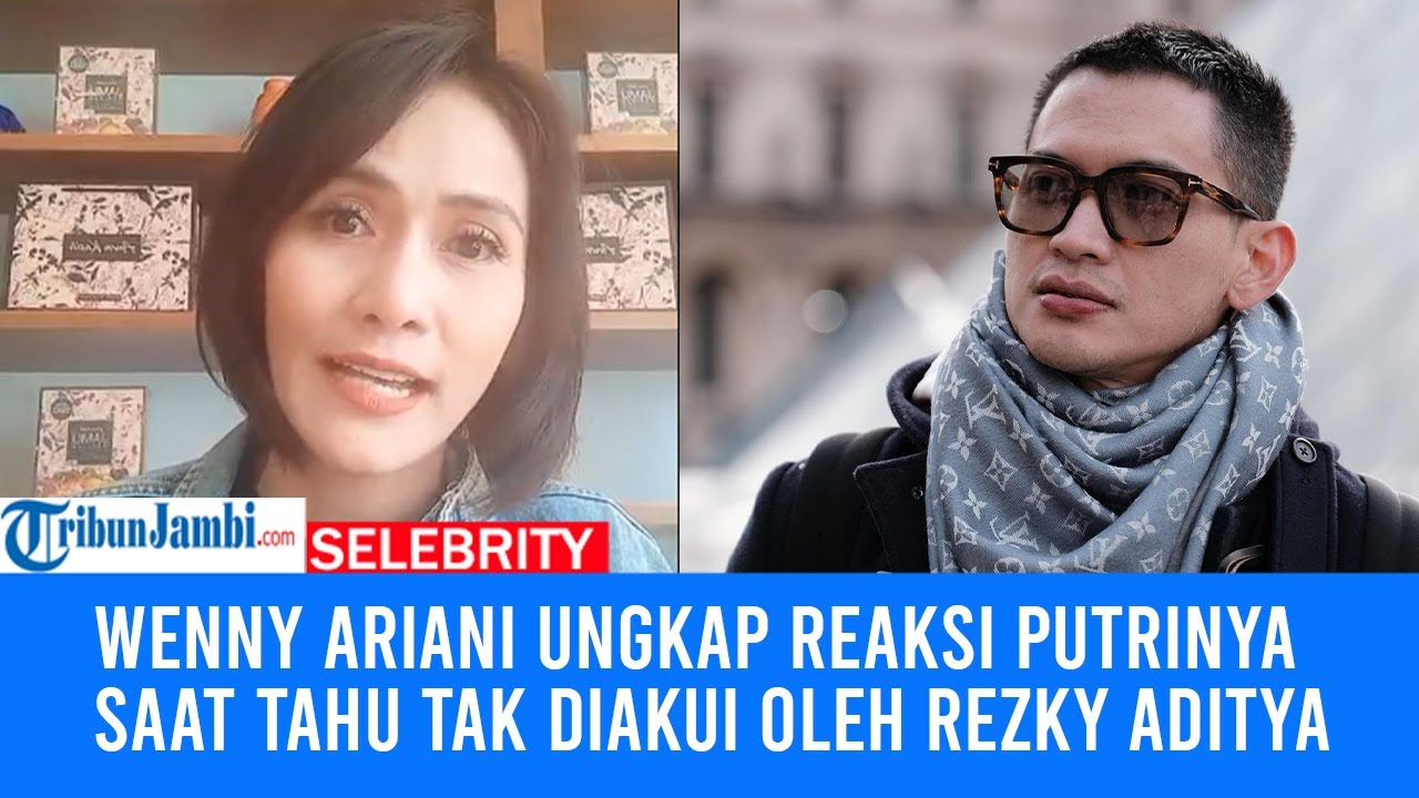 Wenny Ariani Ungkap Reaksi Putrinya saat Tahu Tak Diakui oleh Rezky ...