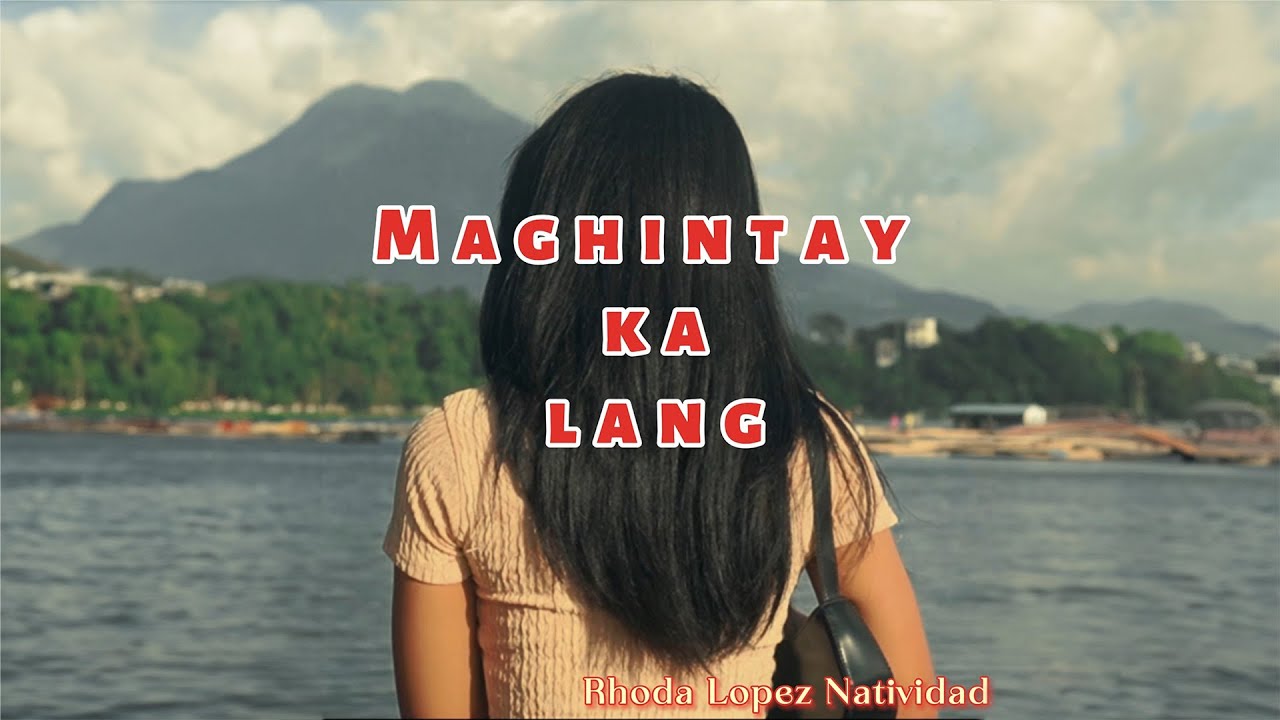 MAGHINTAY KA LANG - RHODA LOPEZ NATIVIDAD - YouTube