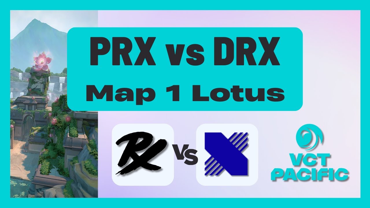 VCT PACIFIC Stage 1 PLAYOFFS | PRX vs DRX | Map 1 Lotus - YouTube