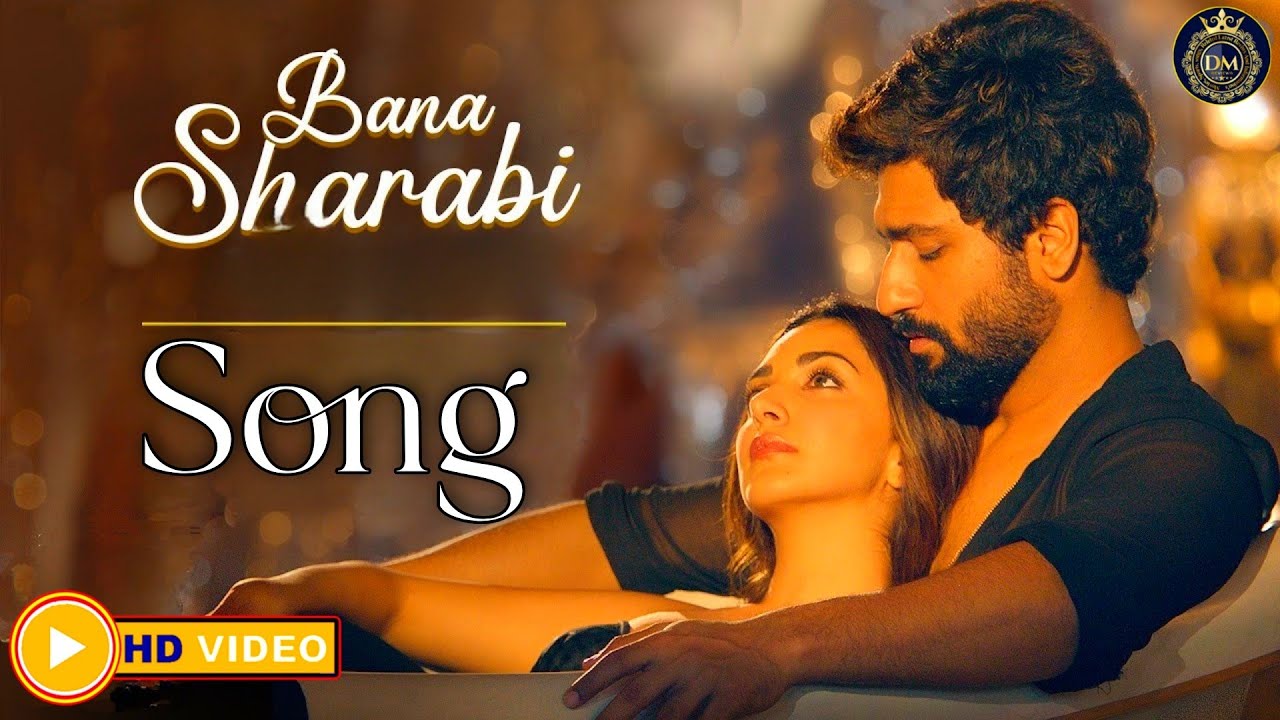 Bana Sharabi (Full Video) Song | Kiara Advani New Song | Vicky Kaushal ...