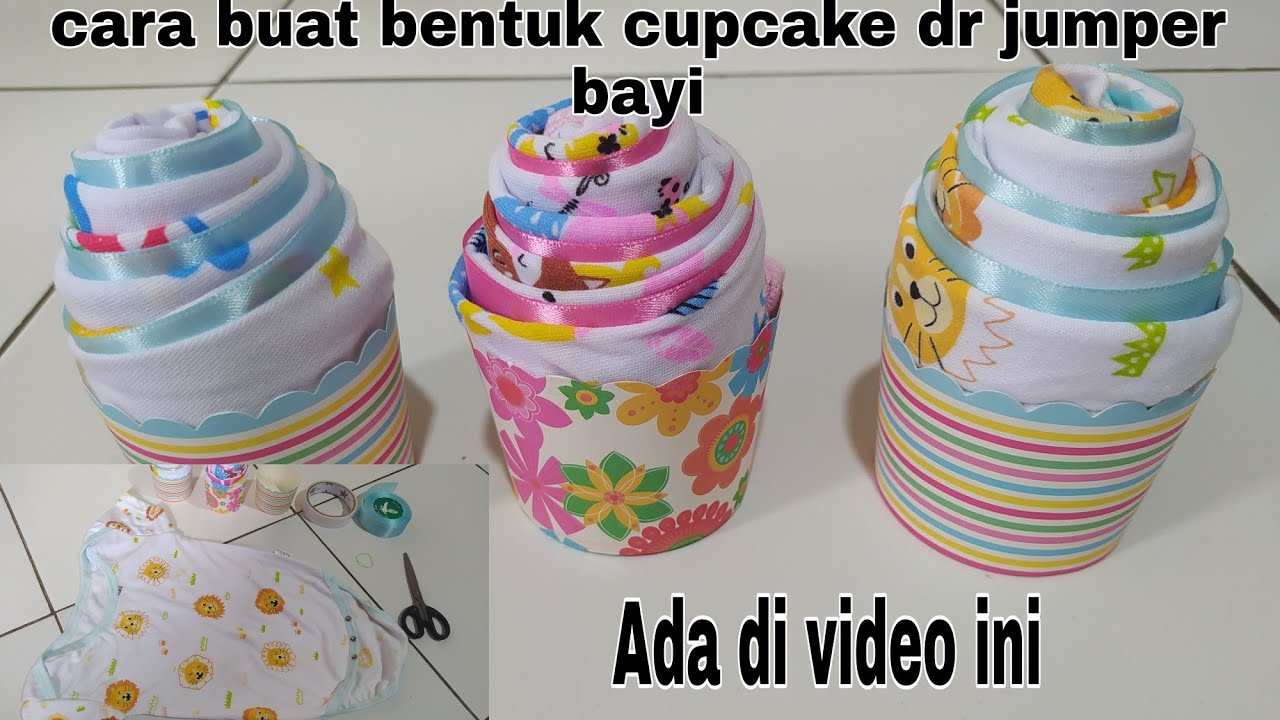 Tutorial Membuat Bentuk Cupcake Dari Baju Jumper Bayi - YouTube