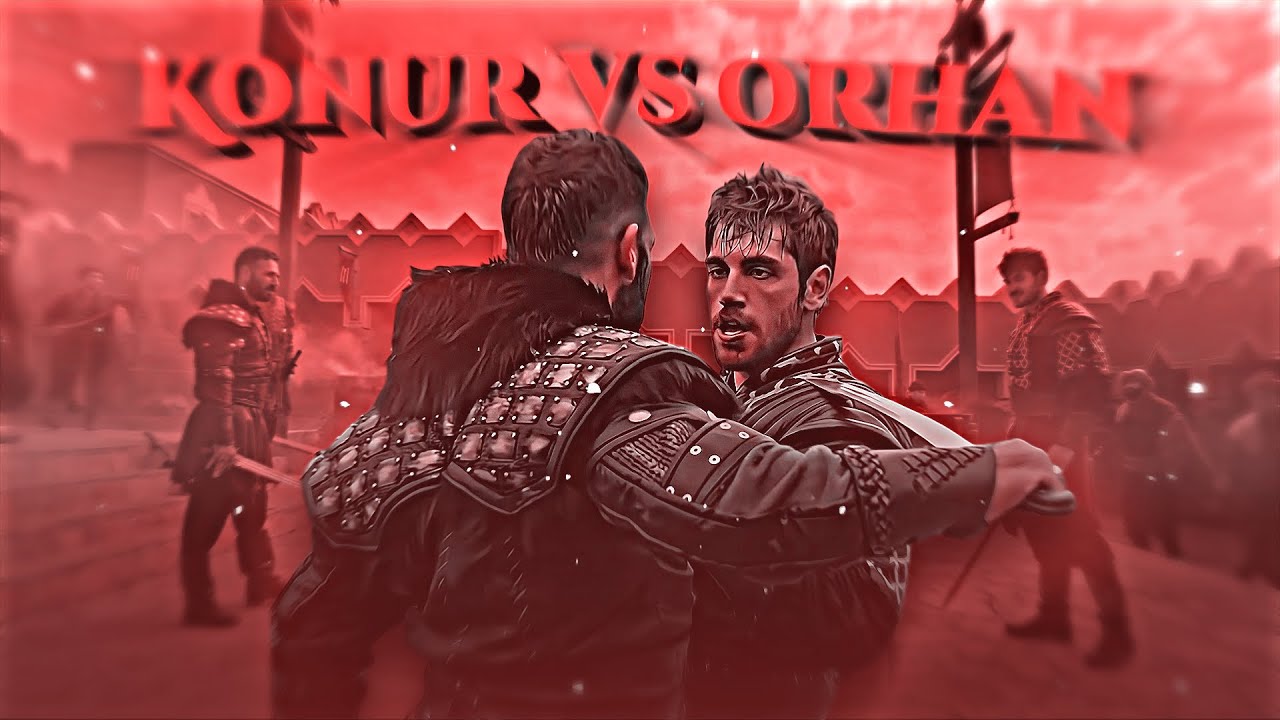Kurulus osman || konur alp vs Orhan bey edit 🔥 - YouTube