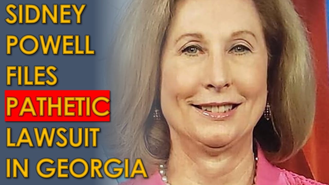 Sidney Powell Files PATHETIC lawsuit in Georgia "DISTRCOICT" court ...