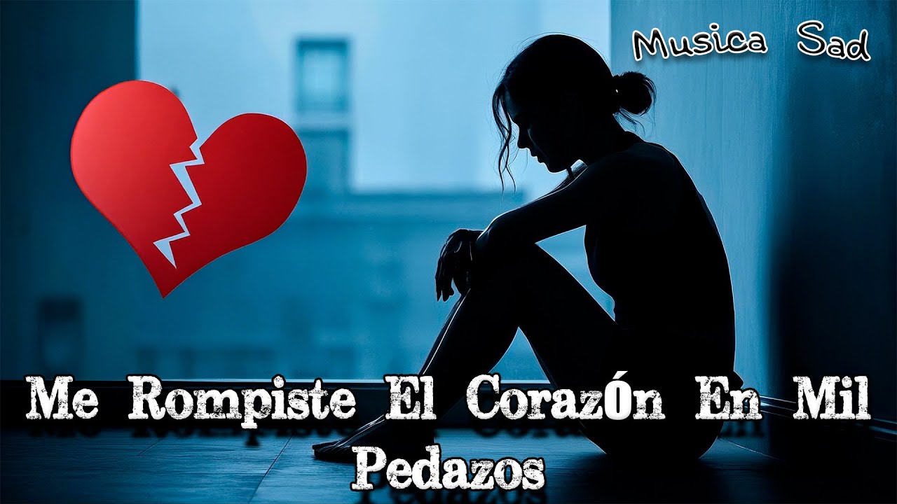 💔 Me Rompiste el Corazón en Mil Pedazos…😢Si Te Han Roto el Corazón ...